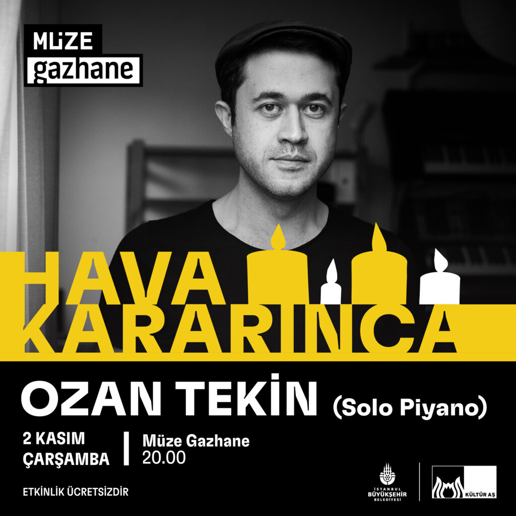 Hava Kararınca: Ozan Tekin – Gazhane İstanbul